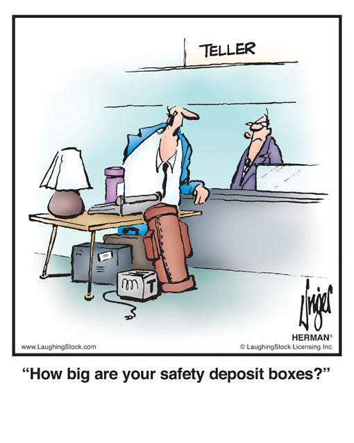 How big are your safety deposit boxes? – LaughingStock