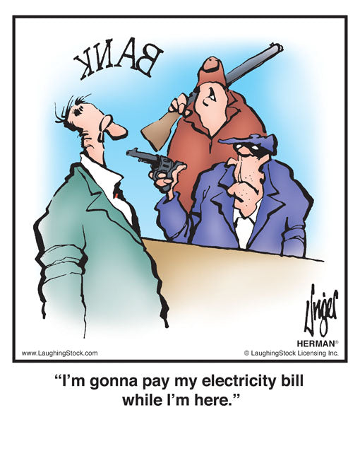 I’m gonna pay my electricity bill while I’m here. – LaughingStock